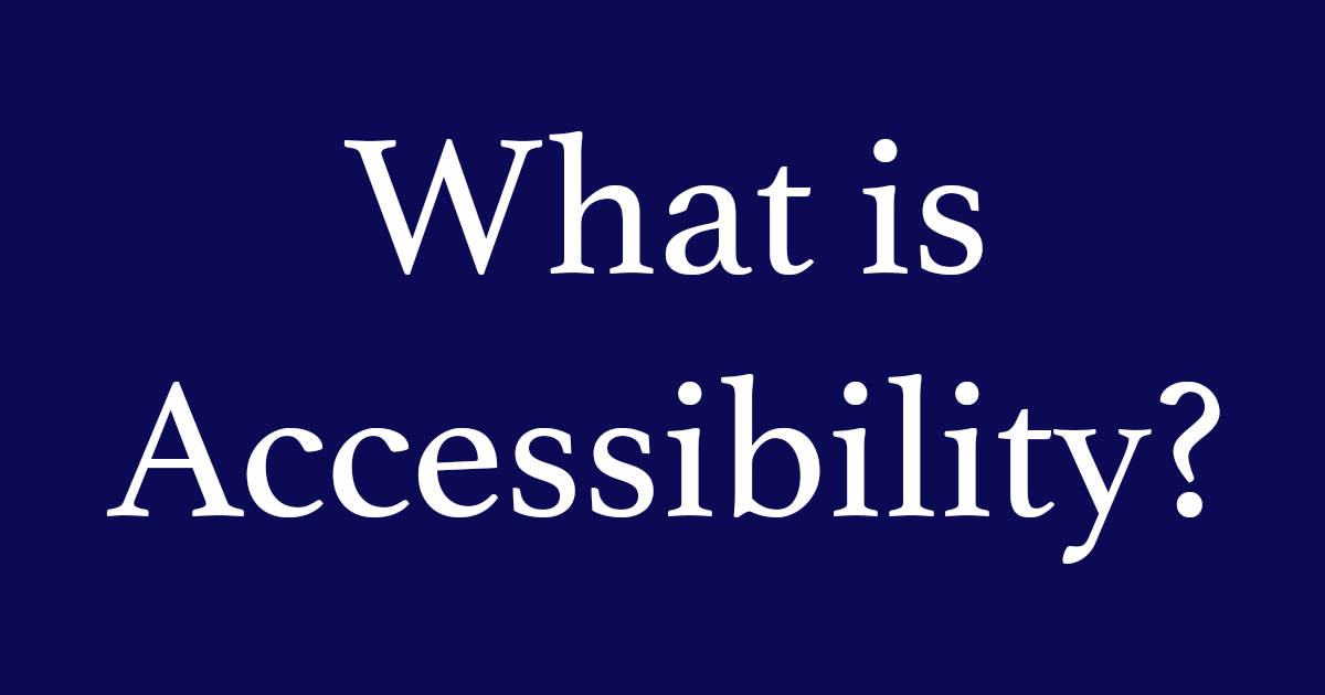 What is Accessibility?